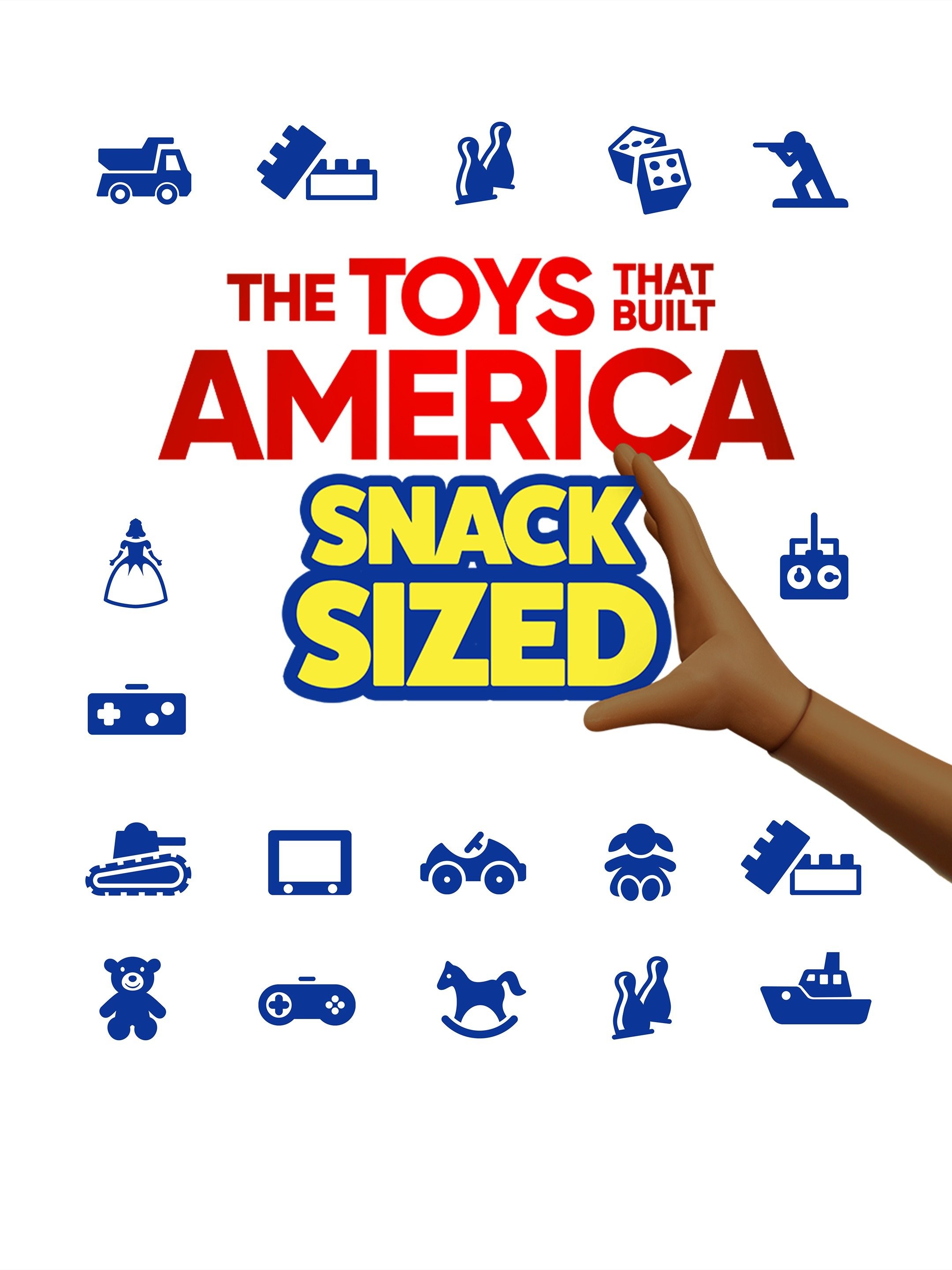 The Toys That Built America: Snack Sized Pictures | Rotten Tomatoes