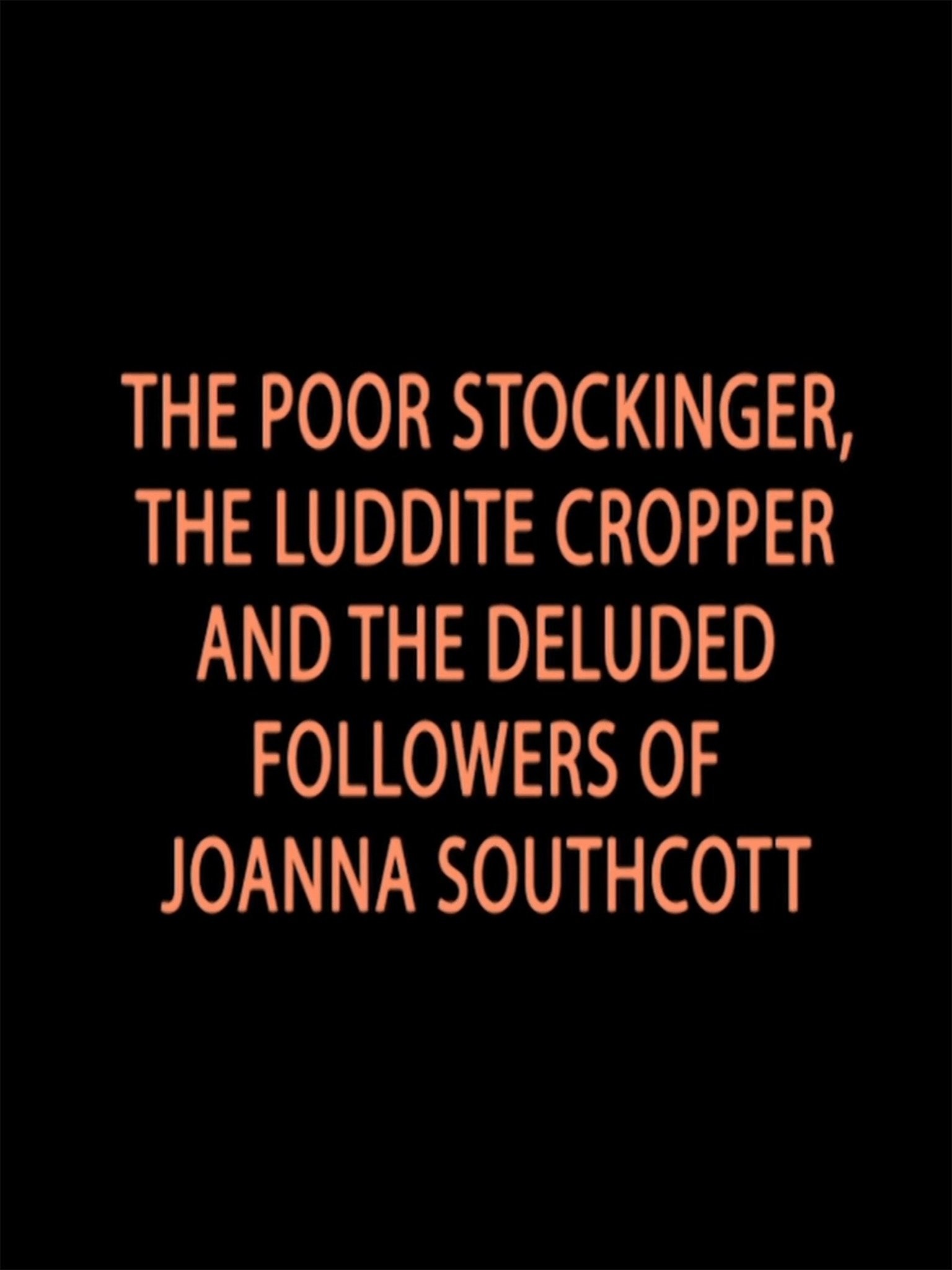 The Poor Stockinger, the Luddite Cropper and the Deluded Followers of ...