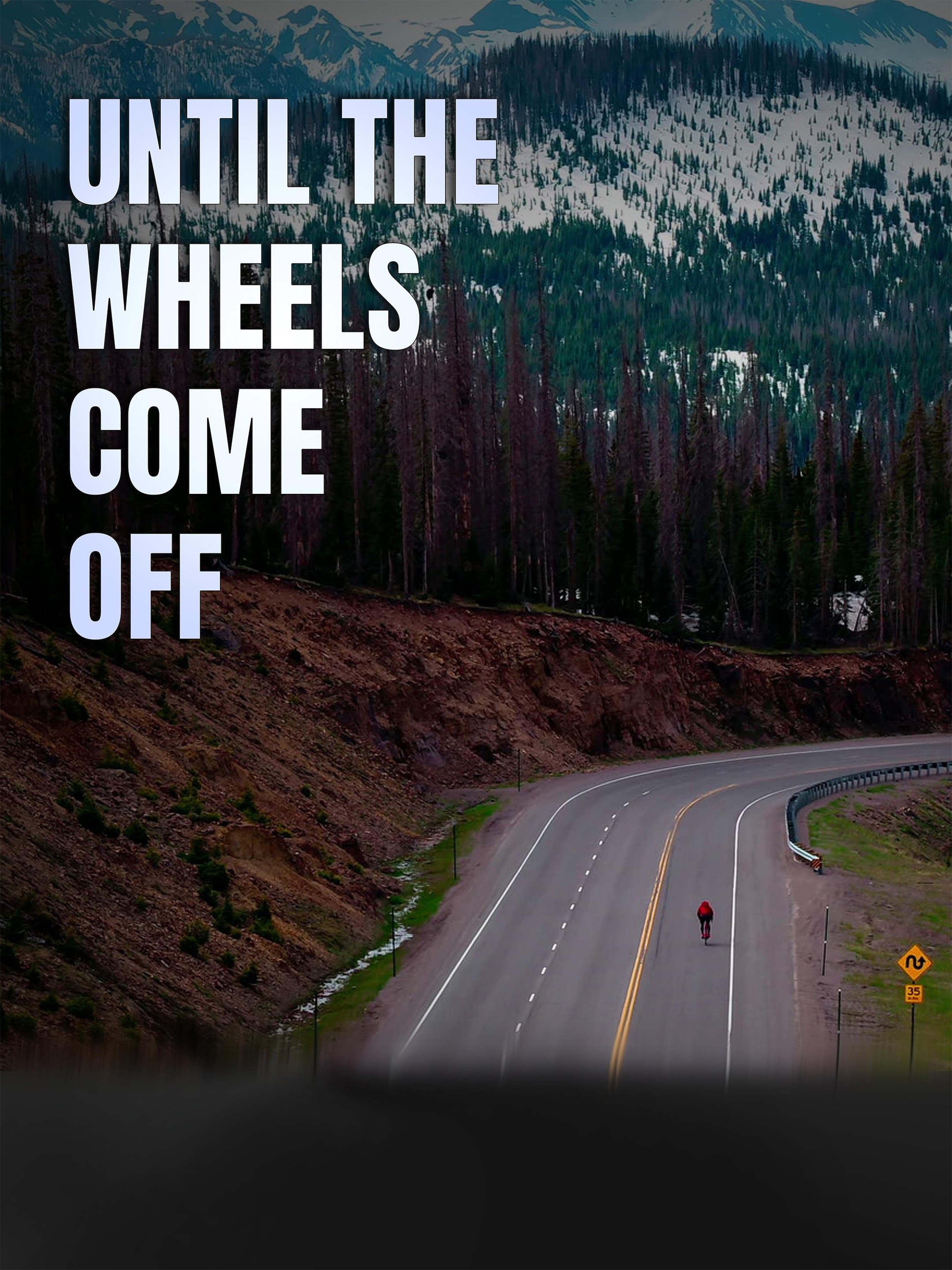 Until the Wheels Come Off | Rotten Tomatoes