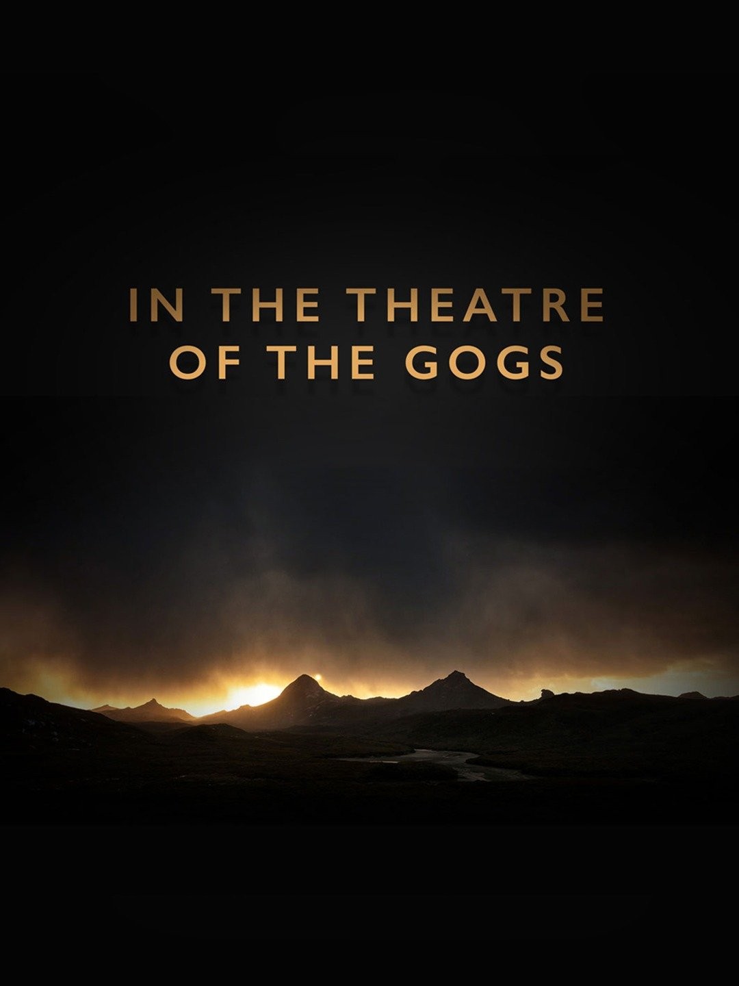 In the Theatre of the Gogs Pictures | Rotten Tomatoes