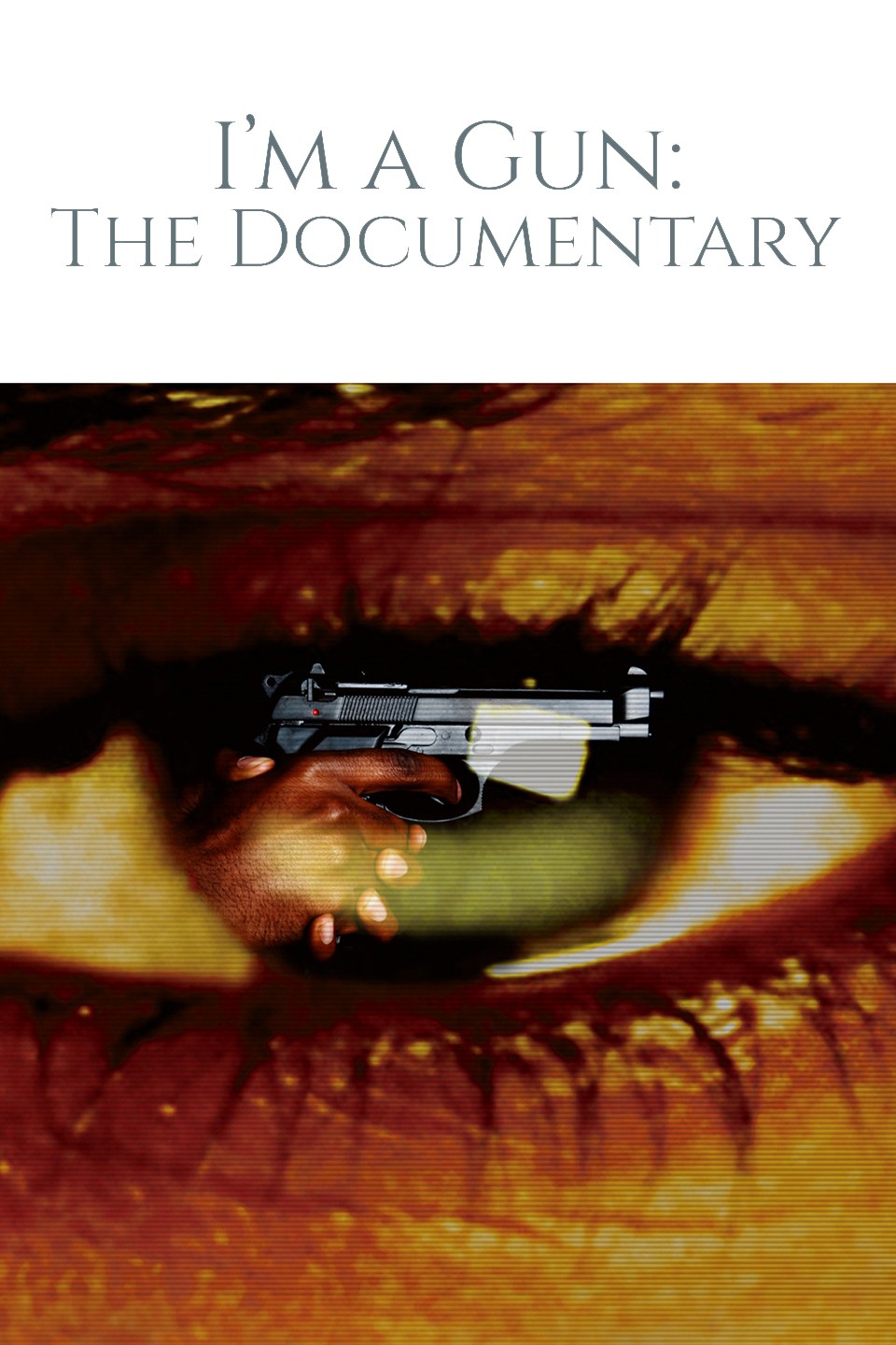 I'm a Gun: The Documentary Pictures | Rotten Tomatoes