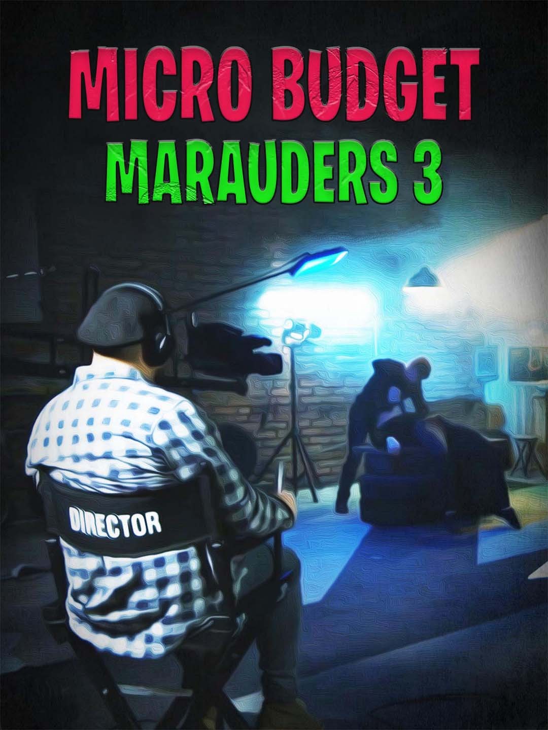 Micro Budget Marauders 3: Distribution and Marketing Pictures | Rotten ...