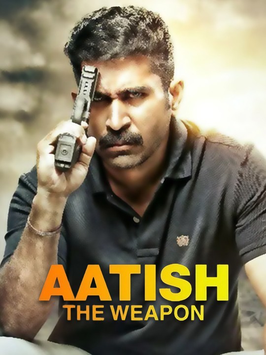 Aatish The Weapon Pictures | Rotten Tomatoes