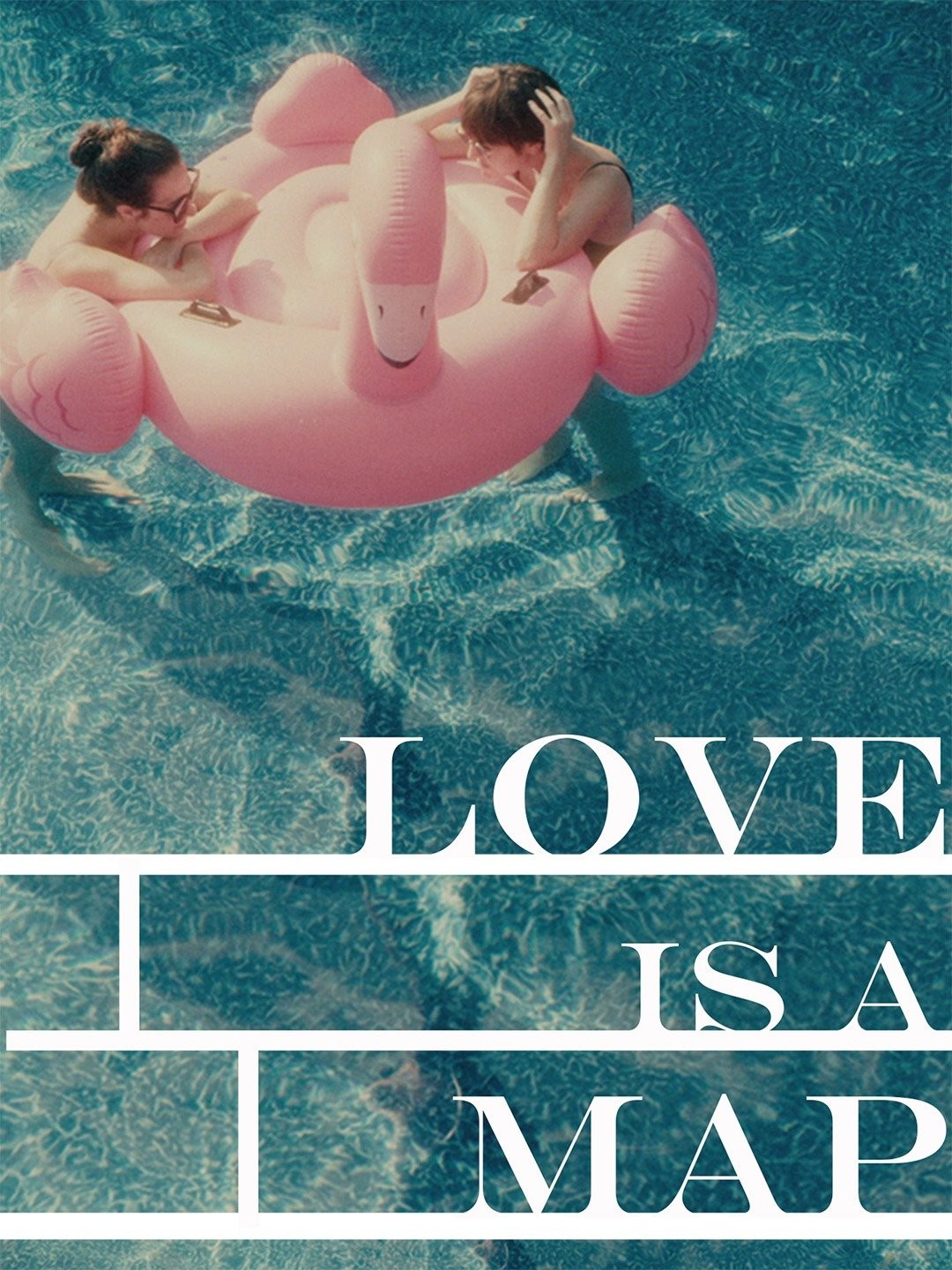 Love Is a Map Pictures | Rotten Tomatoes