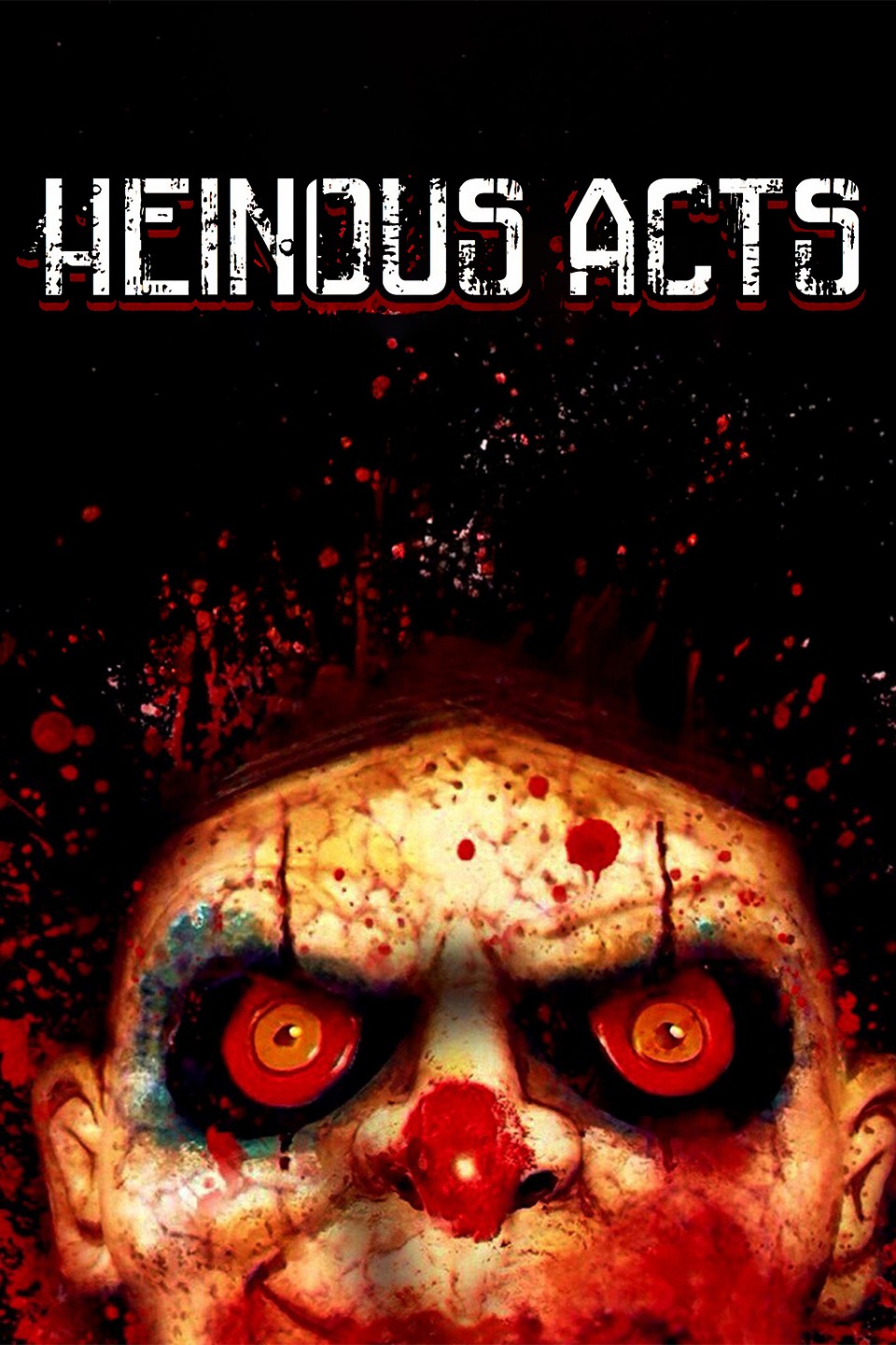 Heinous Acts Pictures | Rotten Tomatoes