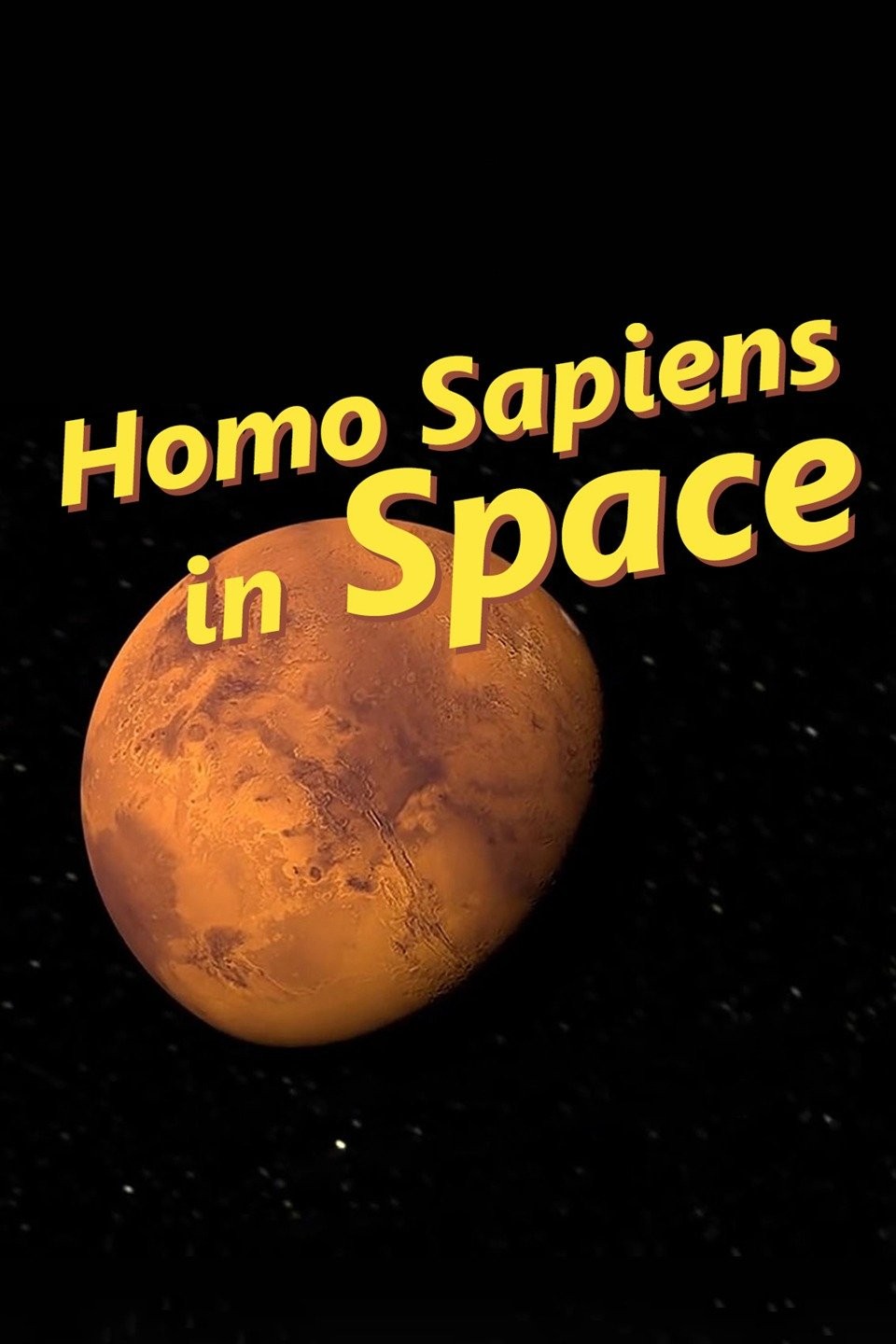 Homo Sapiens in Space | Rotten Tomatoes