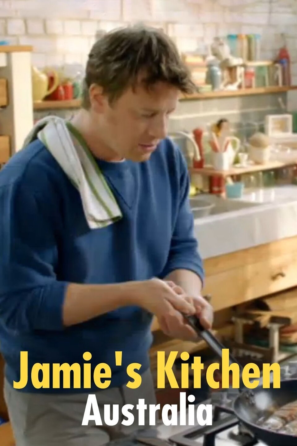 Jamie's Kitchen Australia | Rotten Tomatoes