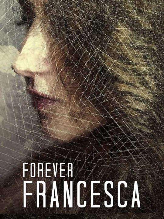 Forever Francesca Pictures | Rotten Tomatoes
