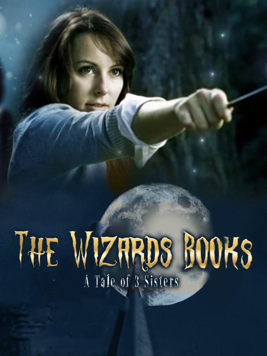 The Wizards Books: A Tale of Three Sisters Pictures | Rotten Tomatoes