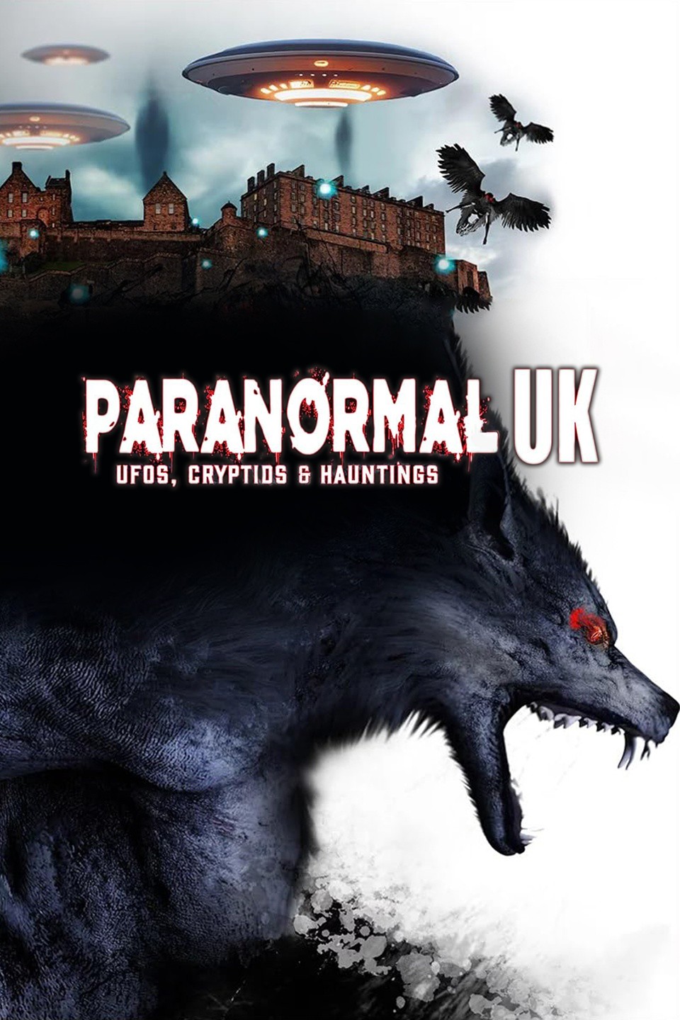 Paranormal UK: UFOs, Cryptids & Hauntings | Rotten Tomatoes
