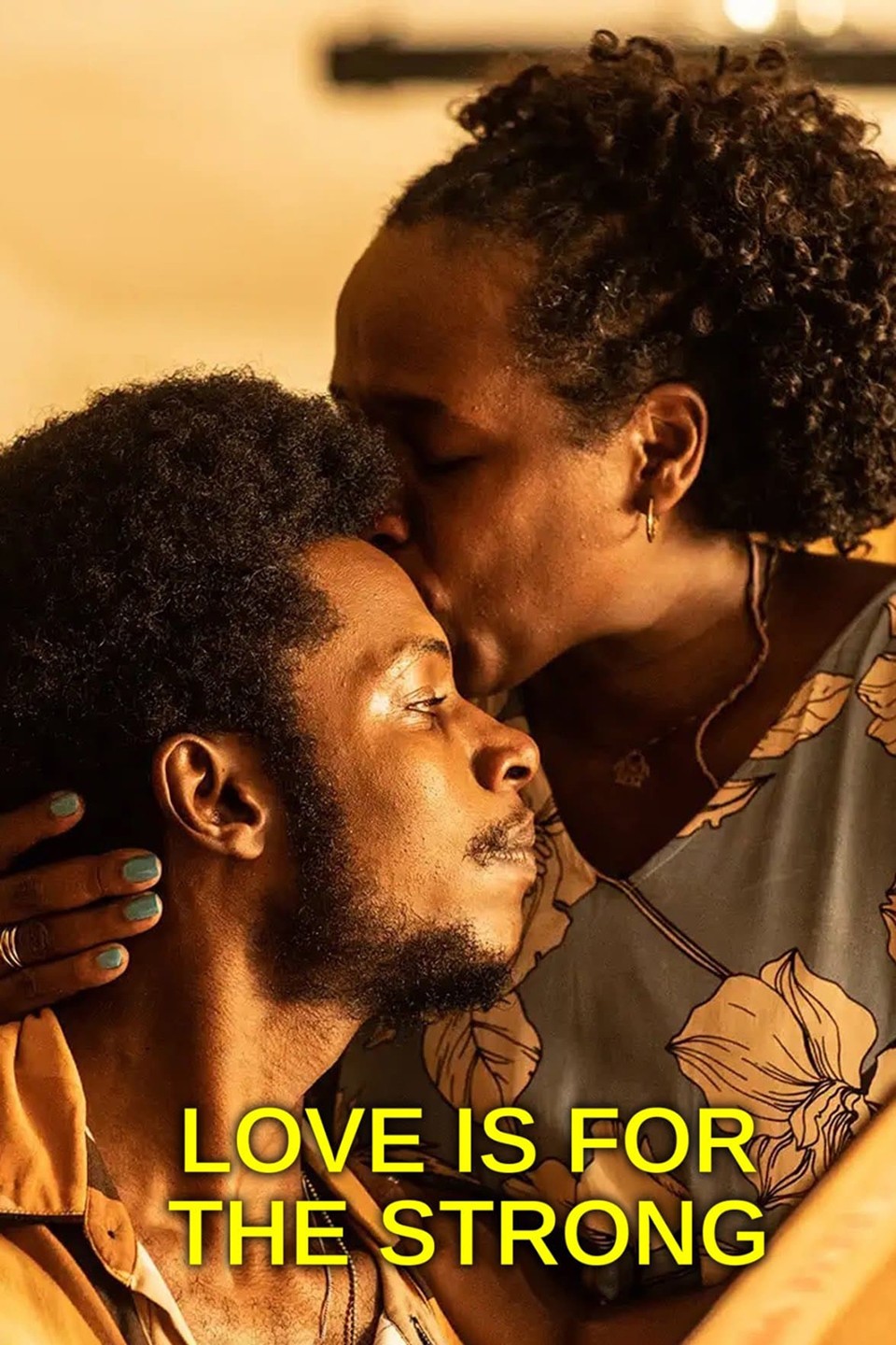 Love is for the Strong | Rotten Tomatoes