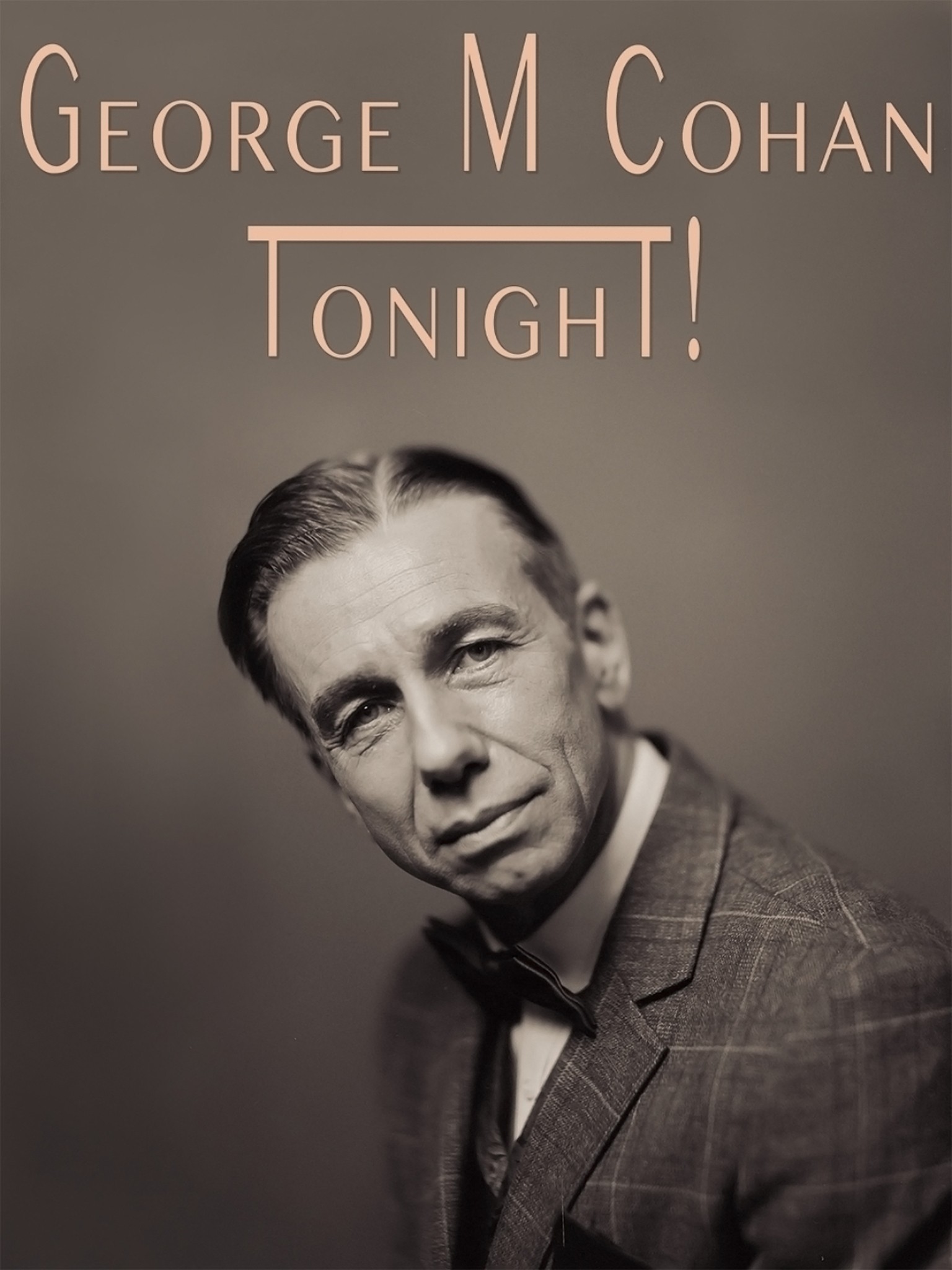 George M Cohan Tonight! | Rotten Tomatoes