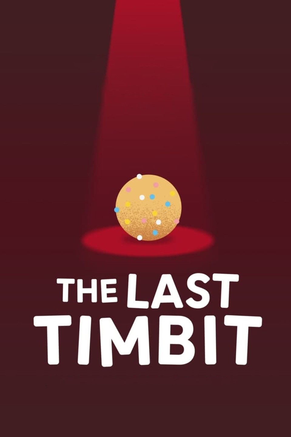 The Last Timbit Pictures | Rotten Tomatoes
