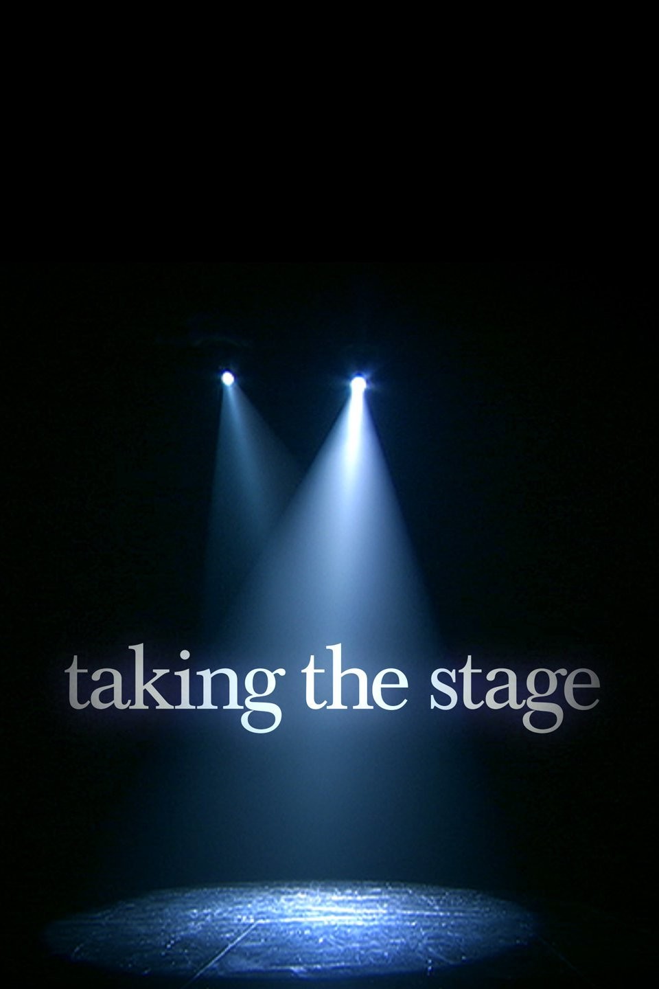 Taking the Stage | Rotten Tomatoes