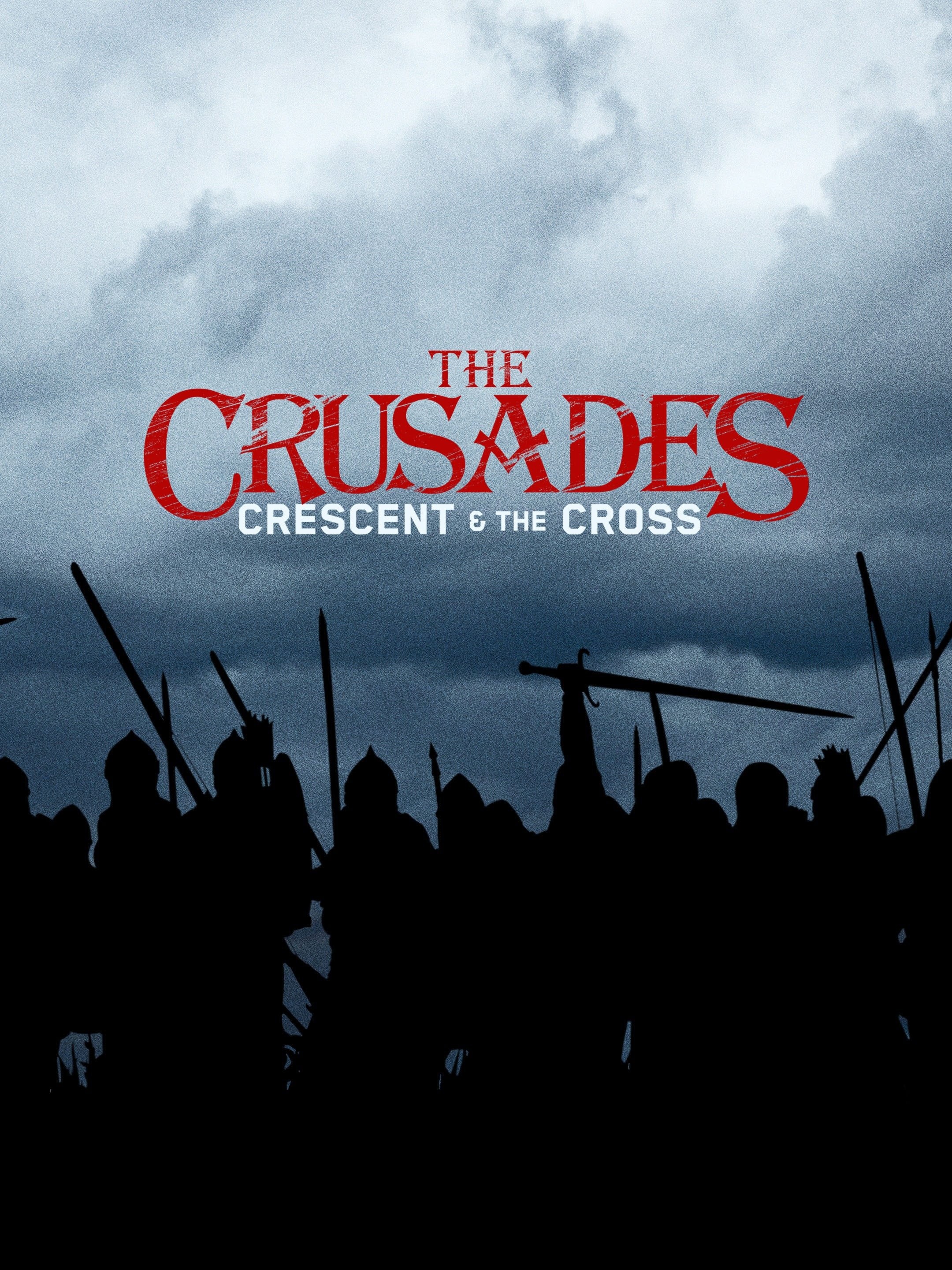 The Crusades: Crescent & the Cross | Rotten Tomatoes