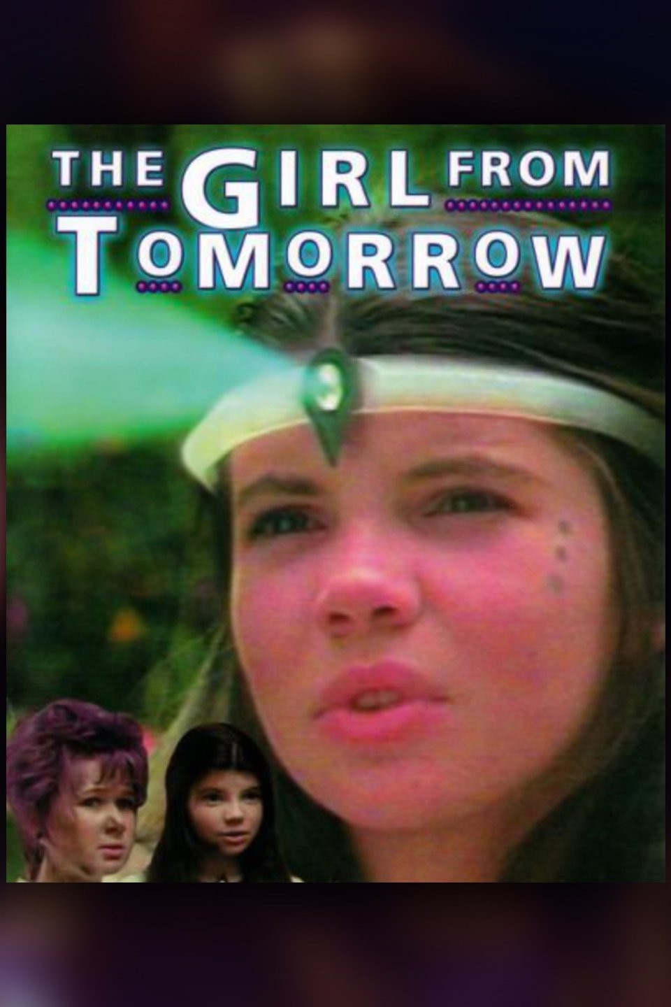 The Girl From Tomorrow | Rotten Tomatoes