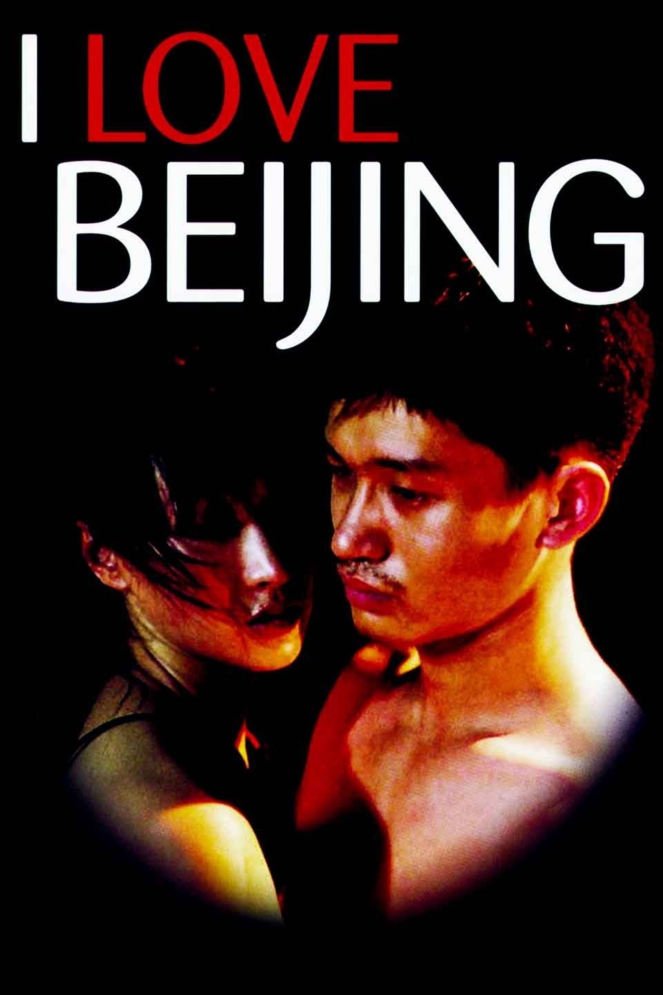 I Love Beijing | Rotten Tomatoes