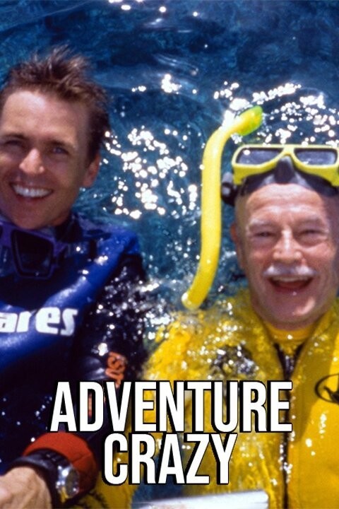 Adventure Crazy | Rotten Tomatoes