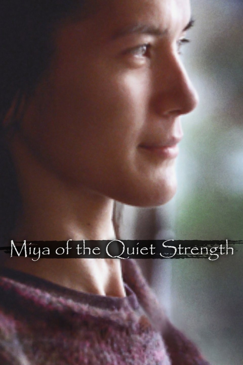 Miya of the Quiet Strength Pictures | Rotten Tomatoes