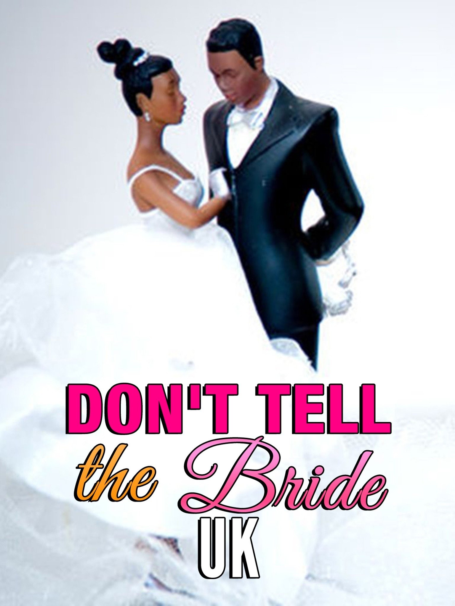 Don't Tell the Bride UK - Rotten Tomatoes