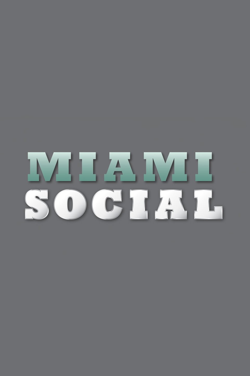 Miami Social | Rotten Tomatoes