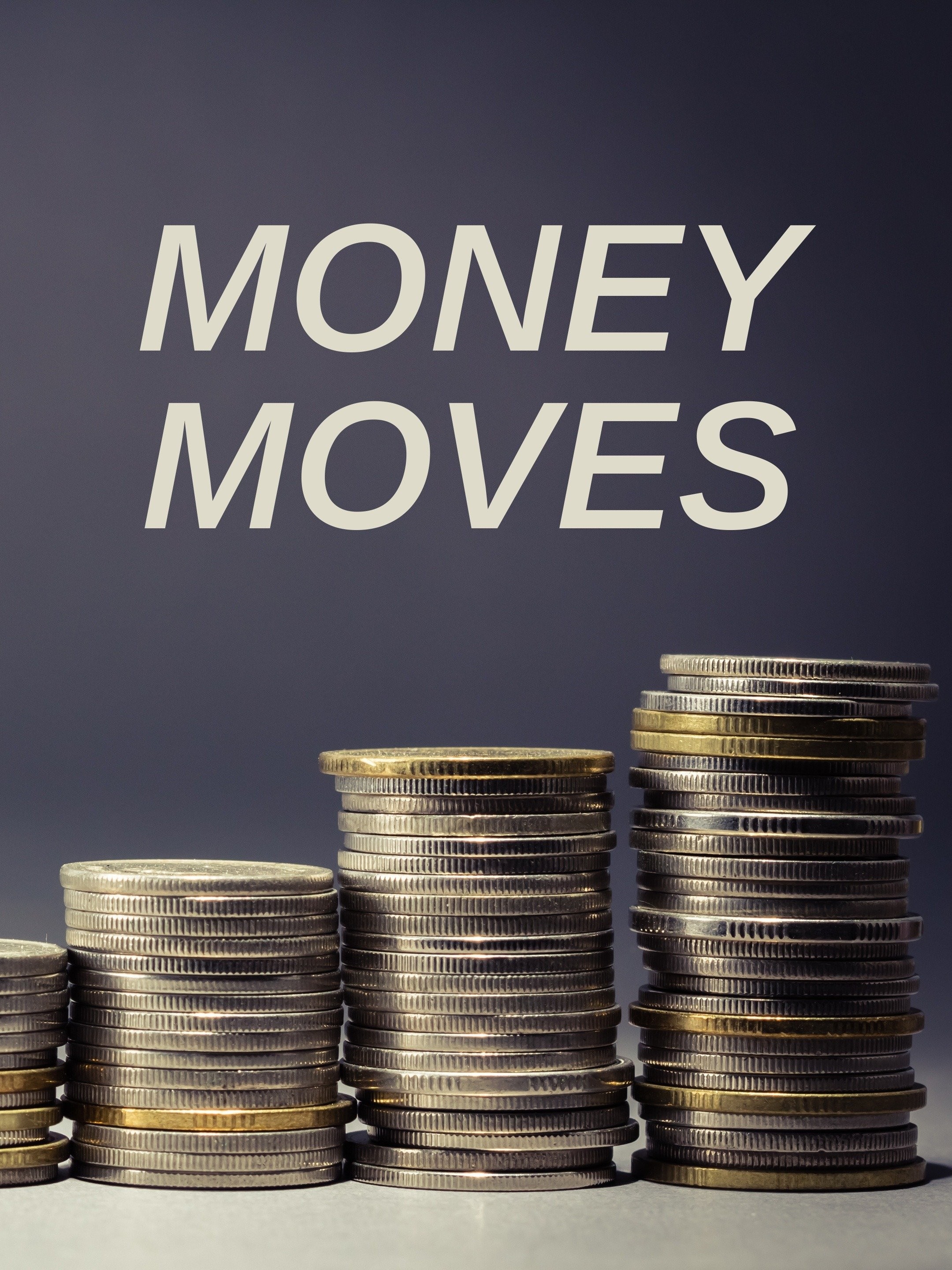 Money Moves Pictures | Rotten Tomatoes