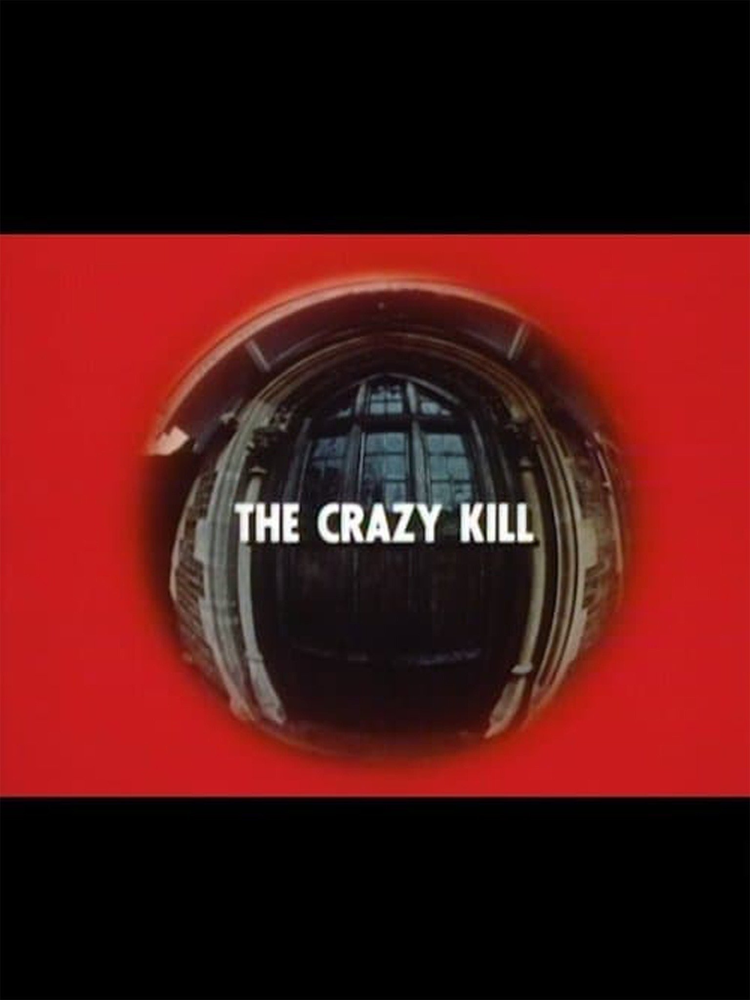 The Crazy Kill Pictures | Rotten Tomatoes
