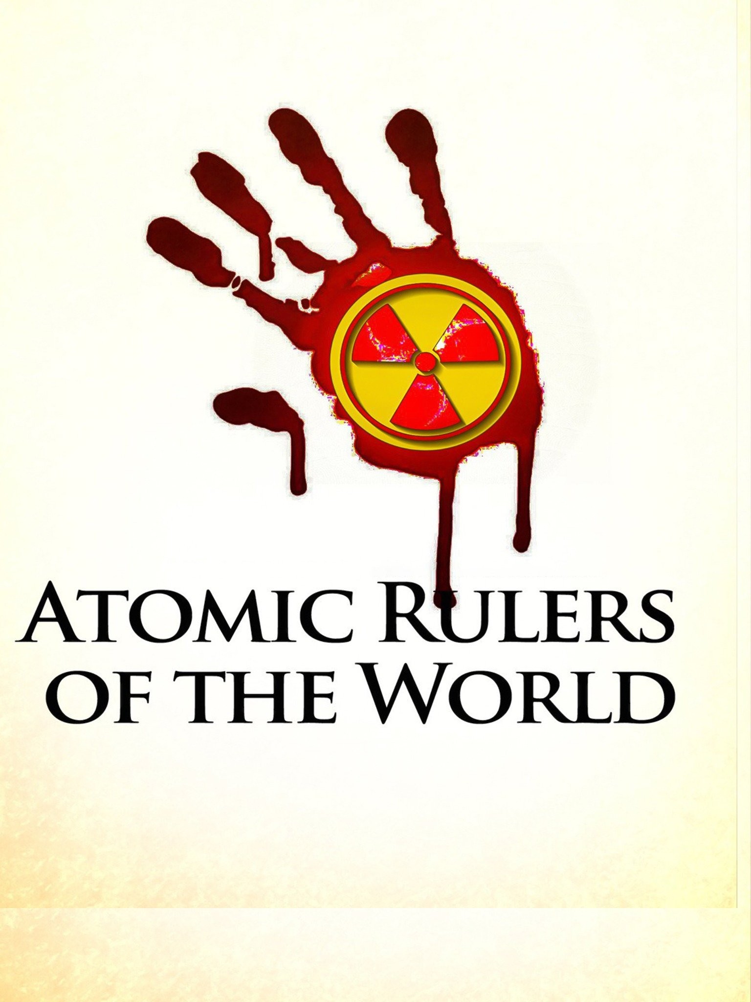Atomic Rulers of the World Pictures | Rotten Tomatoes