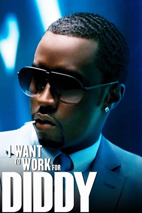 I Want to Work for Diddy Season 1 | Rotten Tomatoes