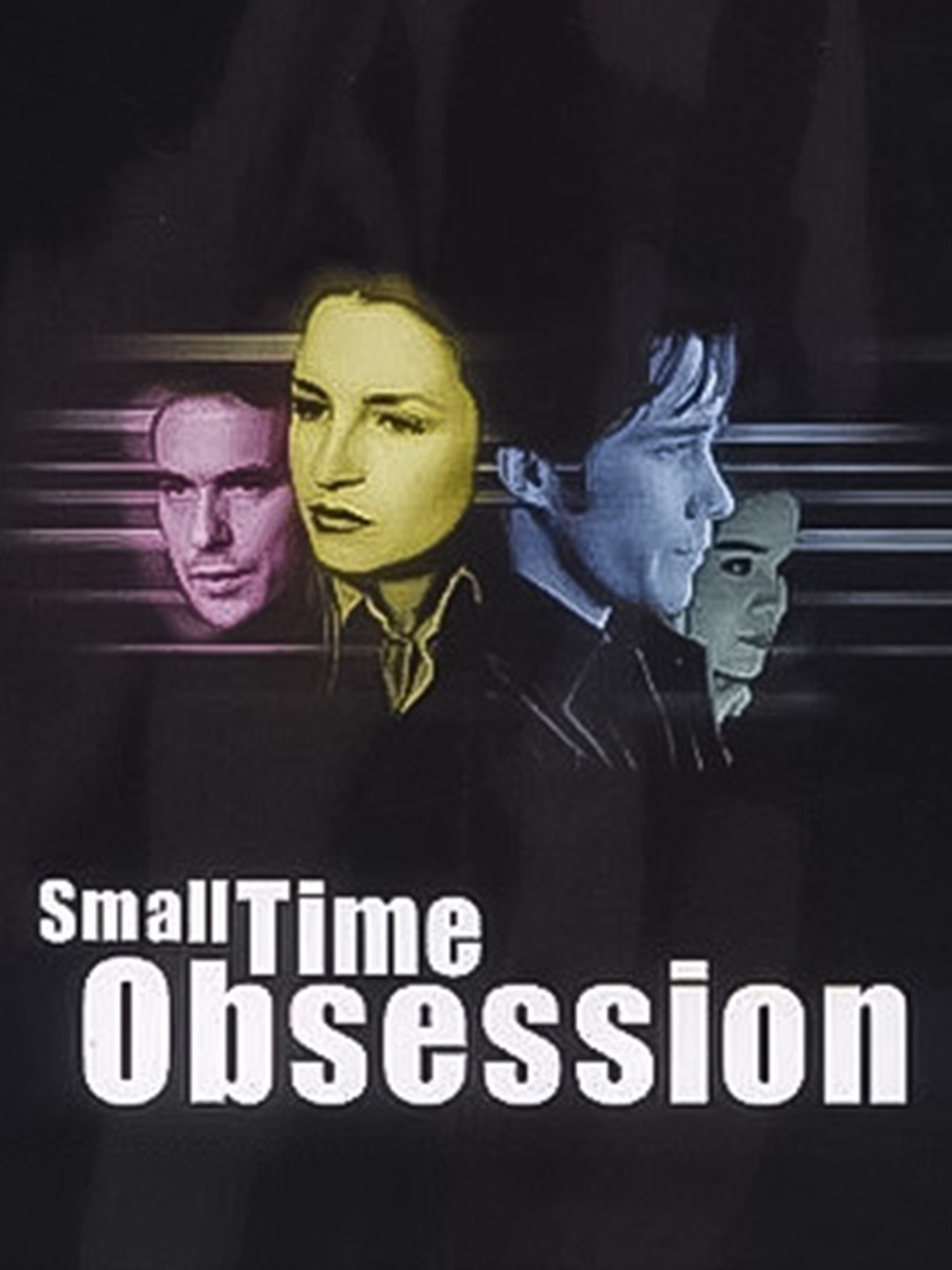 Small Time Obsession Pictures | Rotten Tomatoes