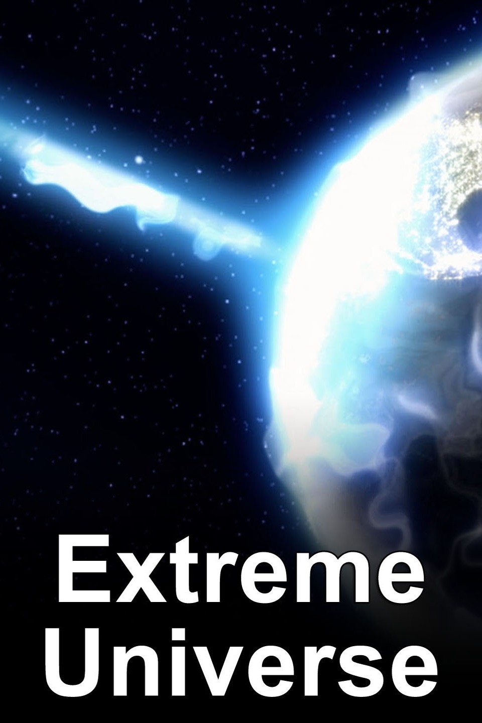 Extreme Universe | Rotten Tomatoes