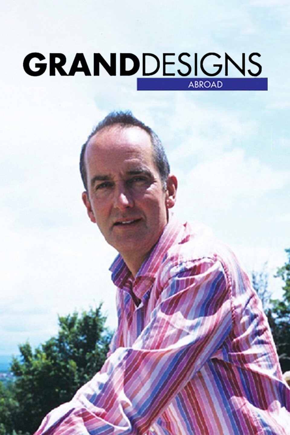 Grand Designs Abroad Season 1 | Rotten Tomatoes