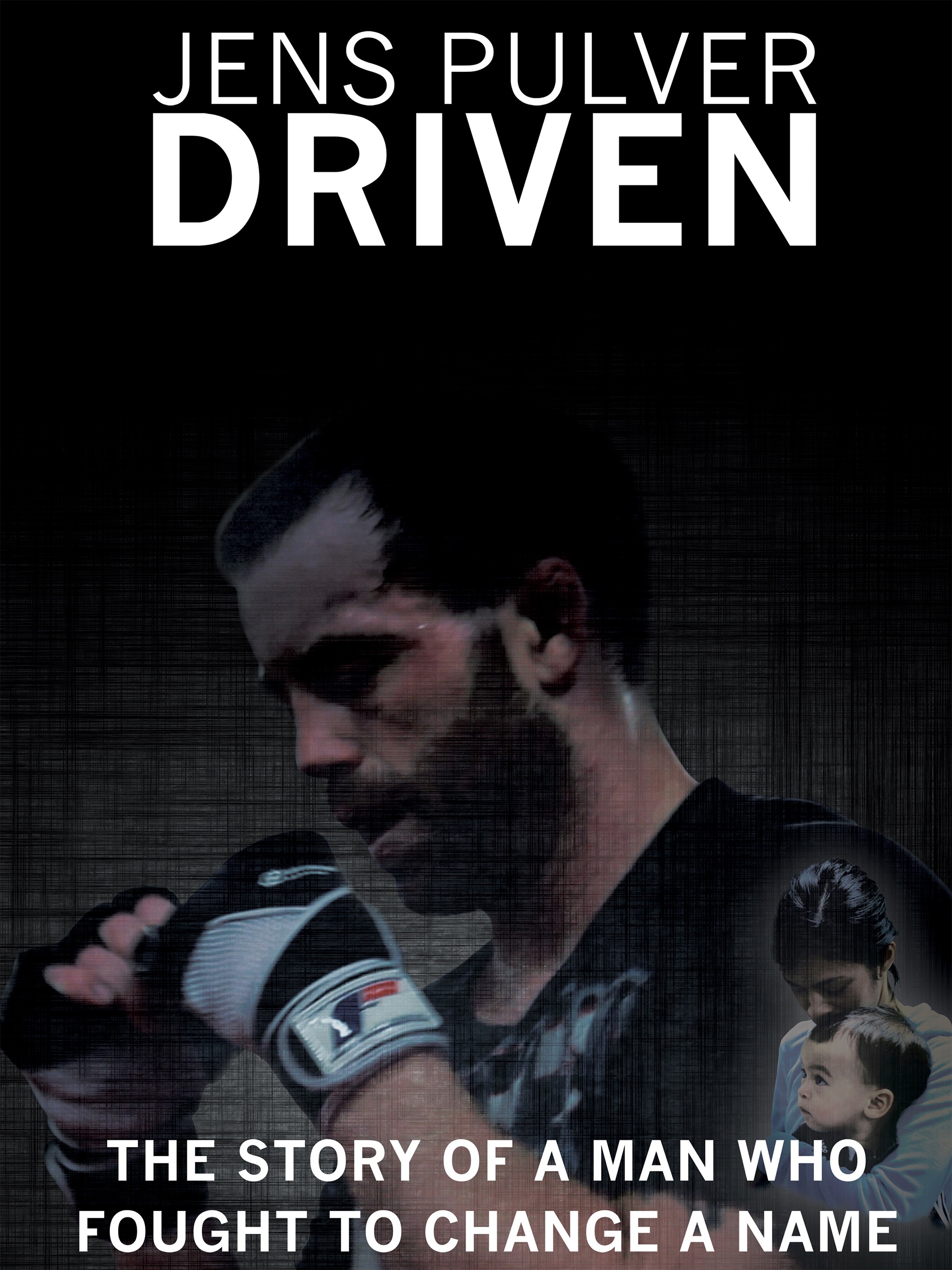 Jens Pulver: Driven Pictures | Rotten Tomatoes