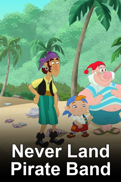 Never Land Pirate Band - Rotten Tomatoes