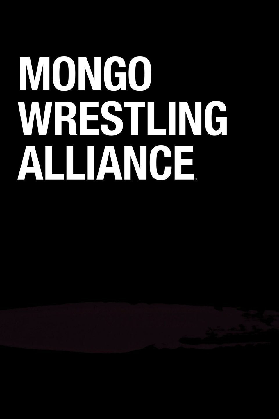 Mongo Wrestling Alliance | Rotten Tomatoes