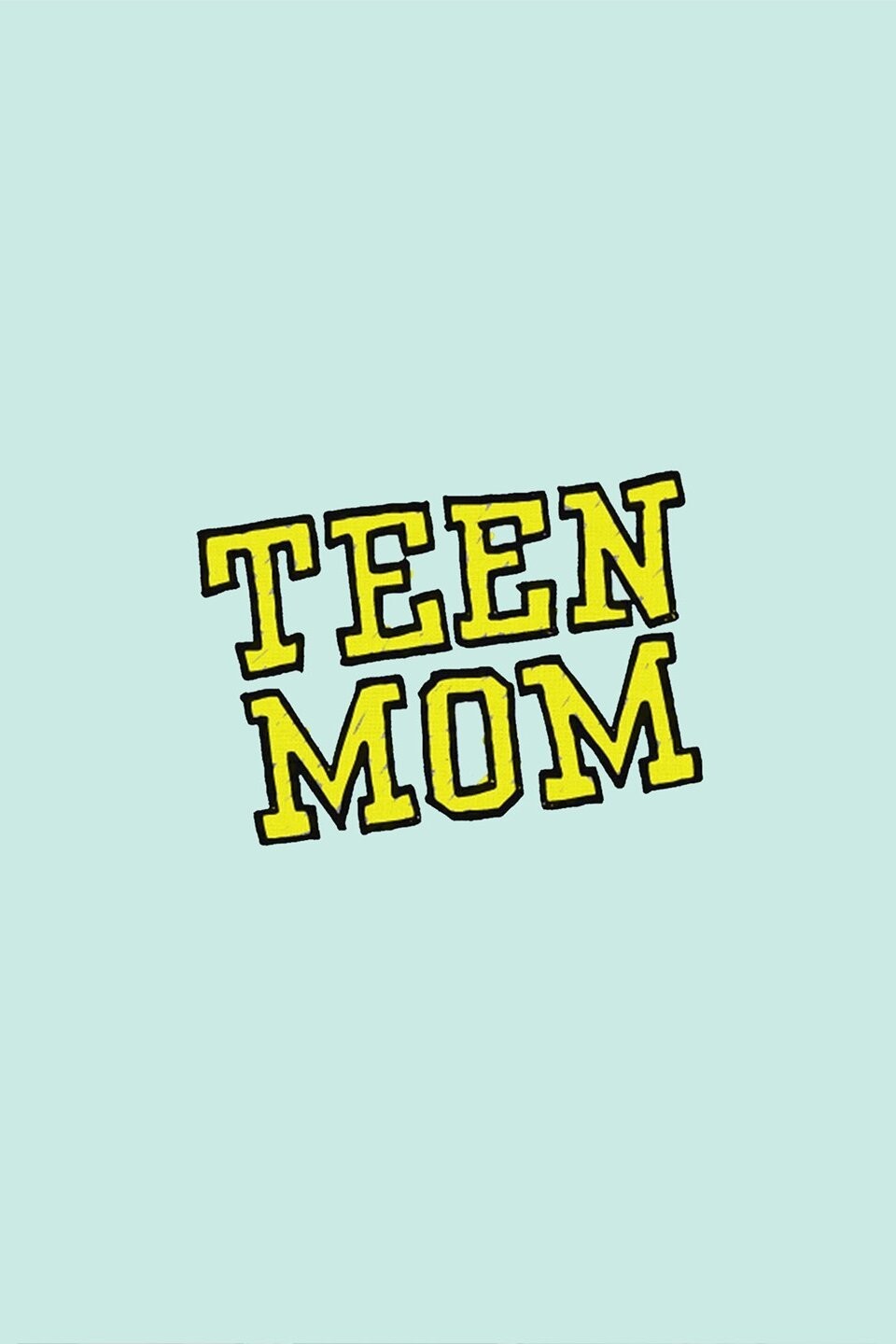Teen Mom Season 1 | Rotten Tomatoes