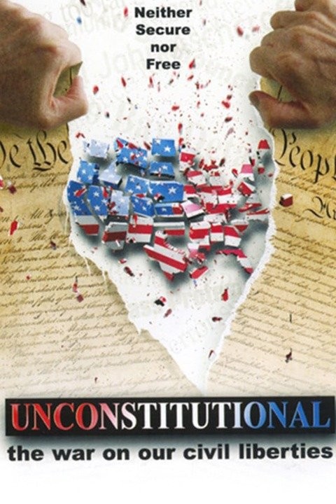 Unconstitutional: The War on Our Civil Liberties | Rotten Tomatoes