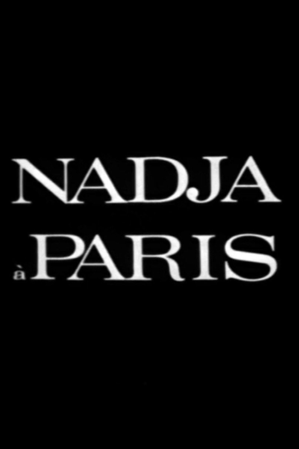 Nadja à Paris | Rotten Tomatoes