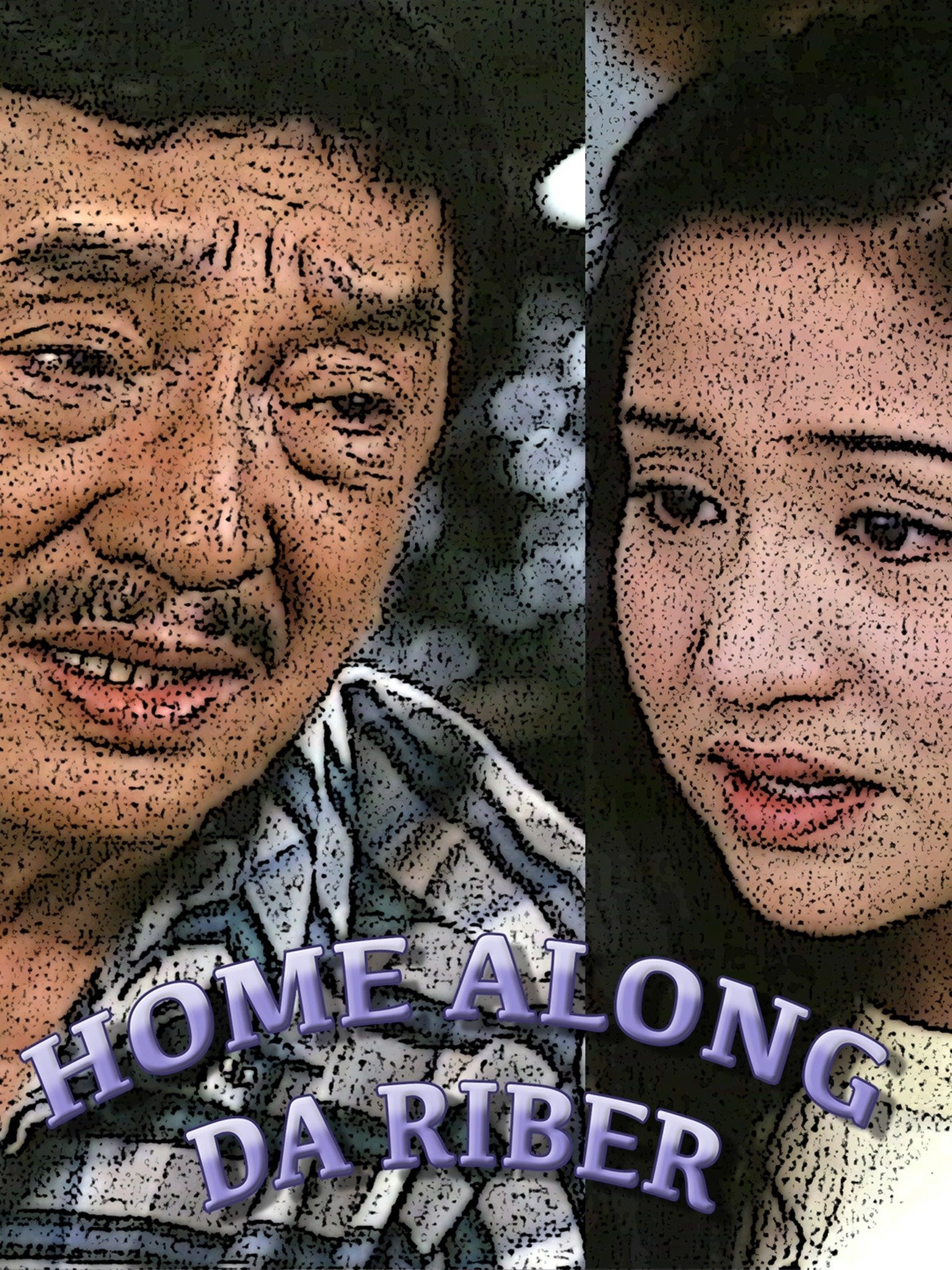 Home Along da Riber Pictures | Rotten Tomatoes