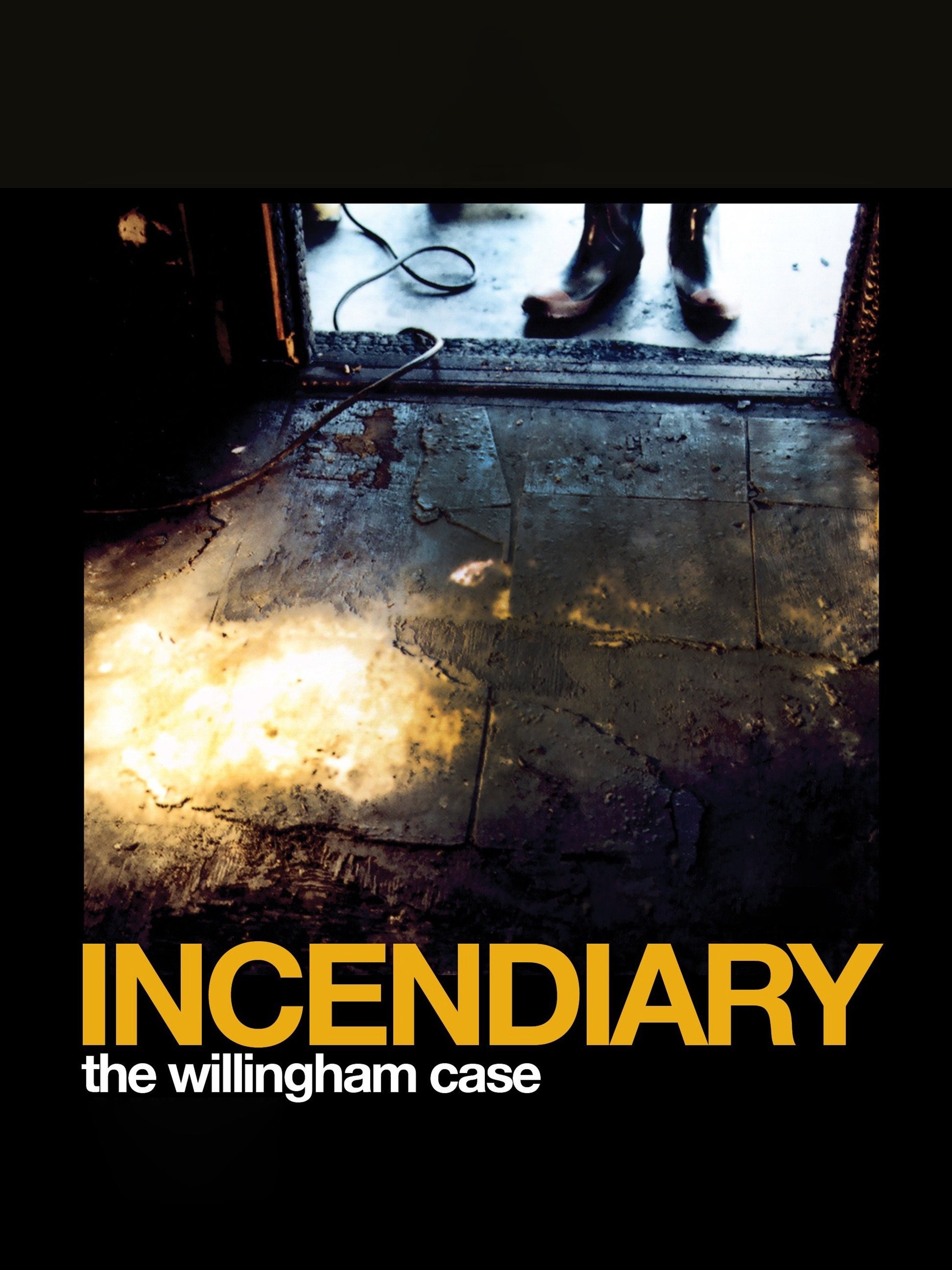 Incendiary: The Willingham Case | Rotten Tomatoes