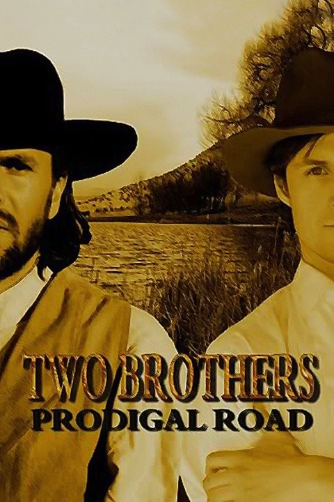 Two Brothers: Prodigal Road | Rotten Tomatoes