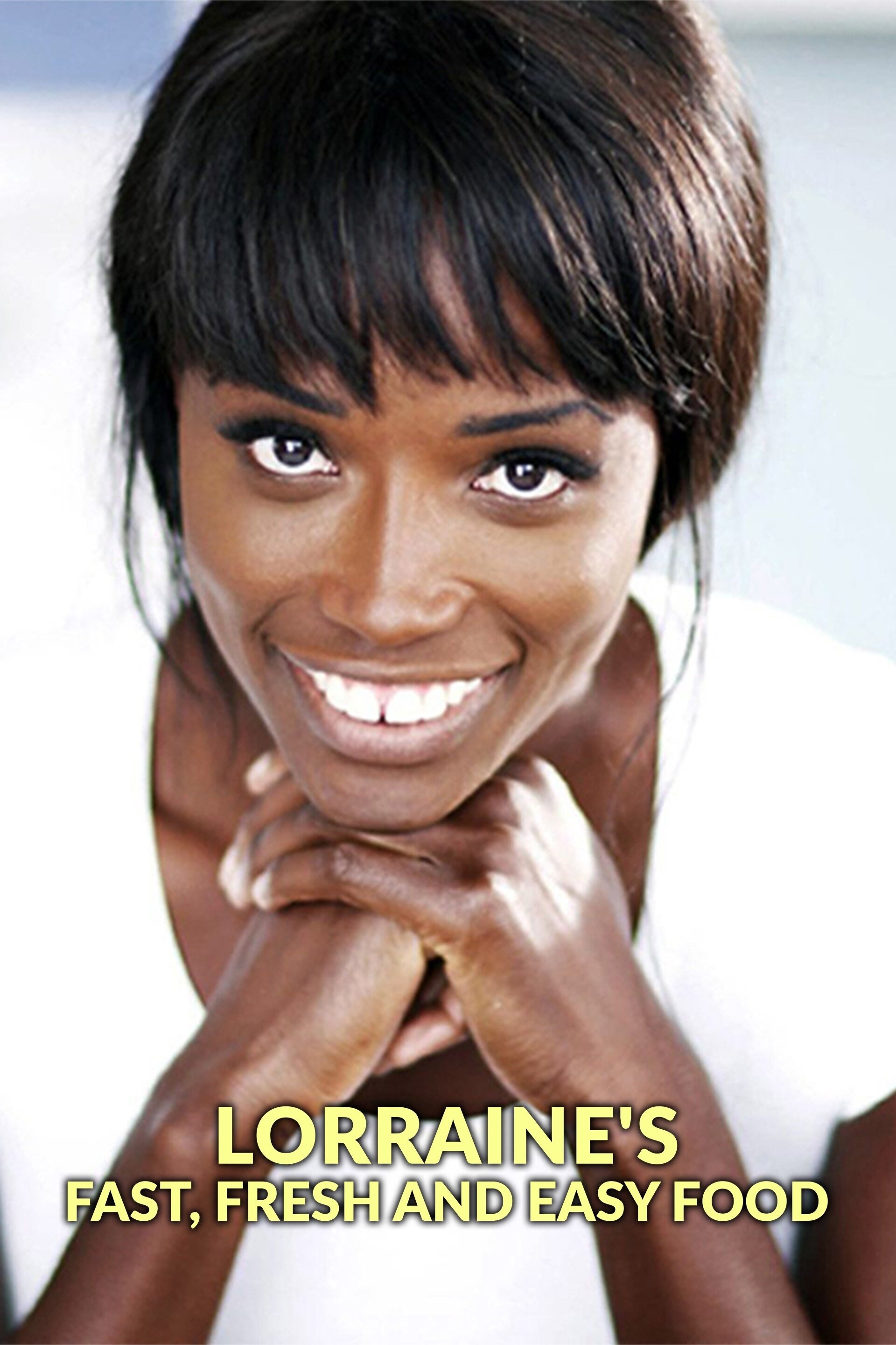Lorraine's Fast, Fresh and Easy Food | Rotten Tomatoes