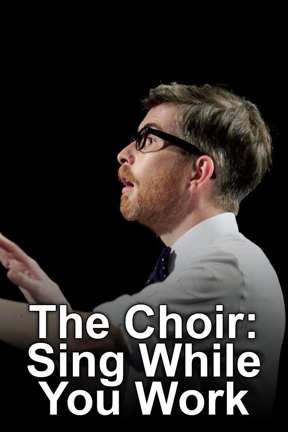 The Choir: Sing While You Work Season 1 | Rotten Tomatoes