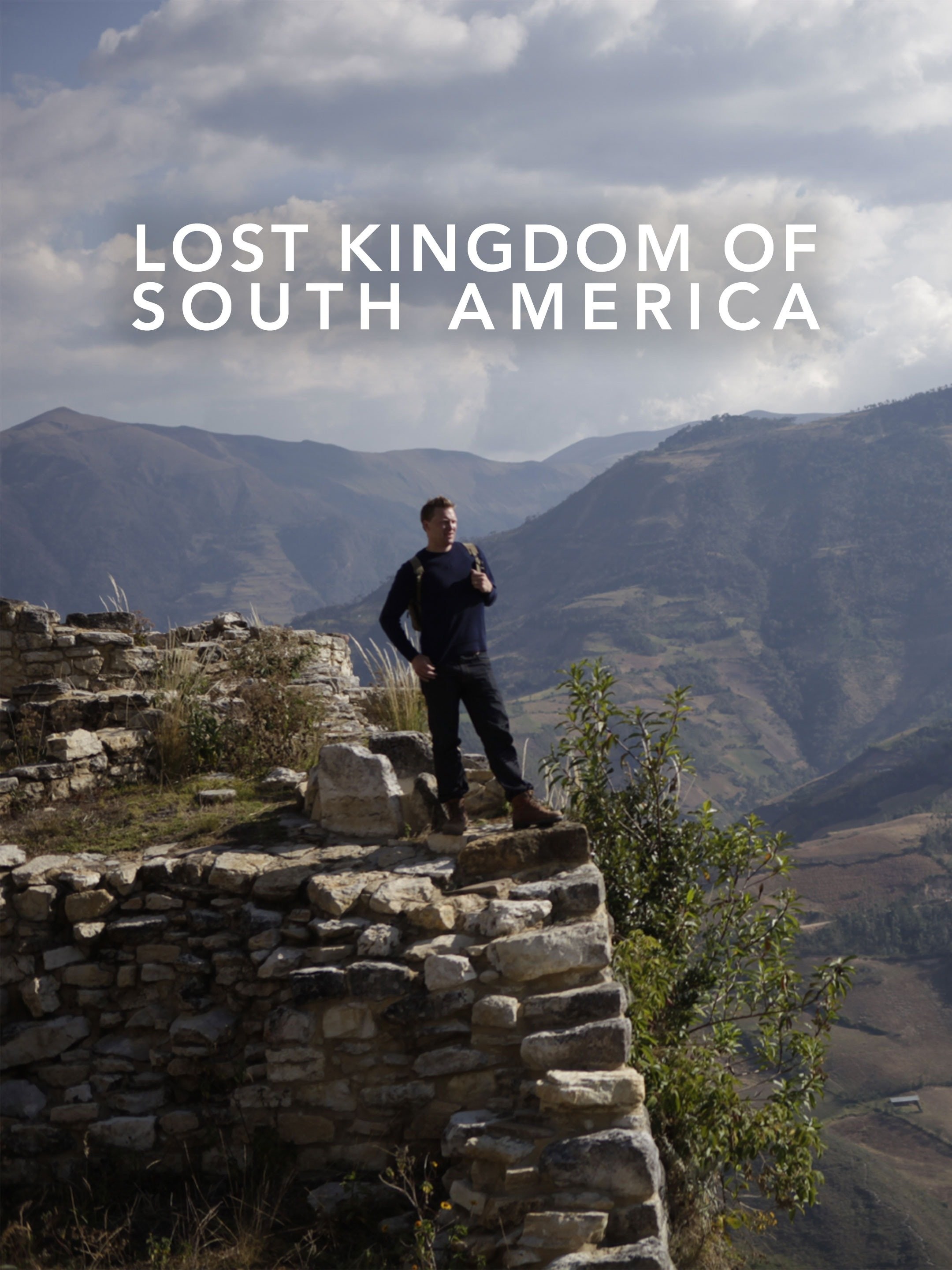 Lost Kingdoms of South America | Rotten Tomatoes