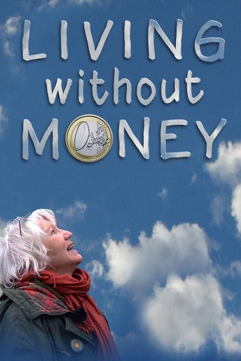 Living Without Money | Rotten Tomatoes
