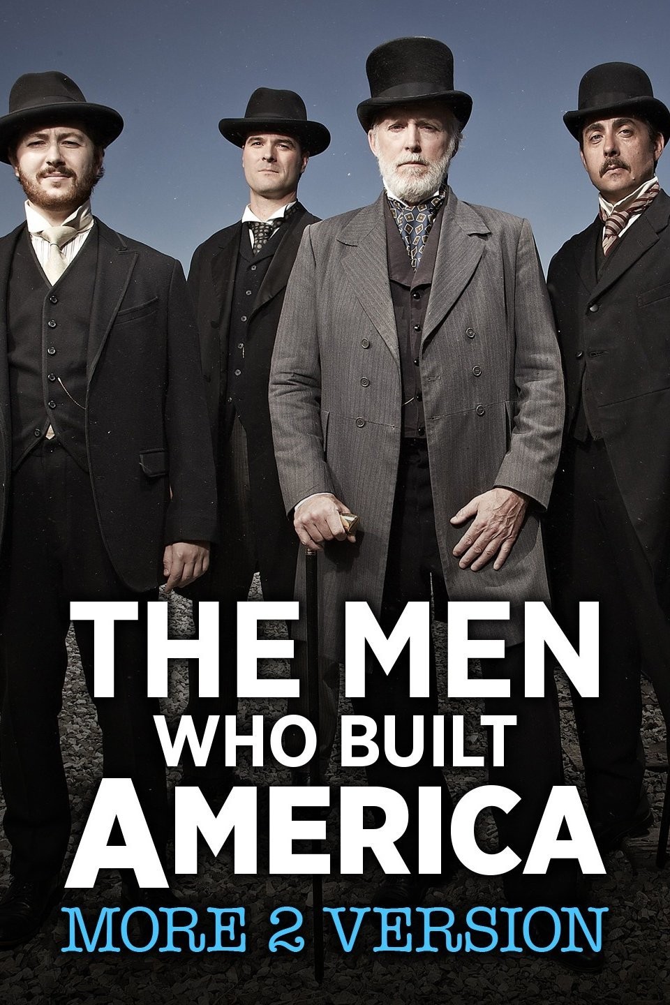 The Men Who Built America: More 2 Version | Rotten Tomatoes