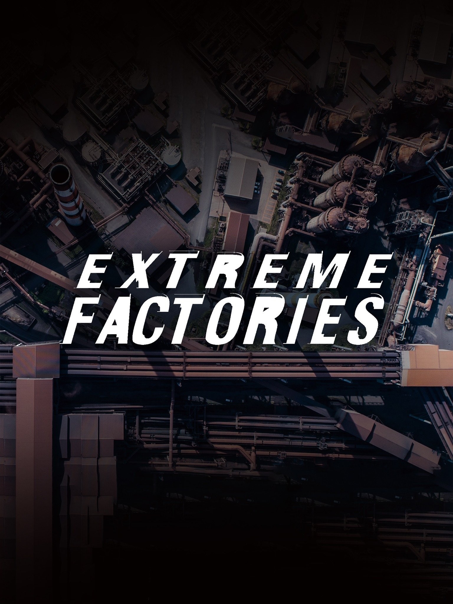 Extreme Factories: Season 1 Pictures | Rotten Tomatoes