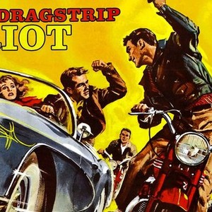 Dragstrip Riot - Rotten Tomatoes