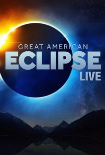 Great American Eclipse Live: Season 1, Episode 1 | Rotten Tomatoes