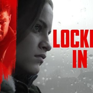 Locked In (2017) - Rotten Tomatoes
